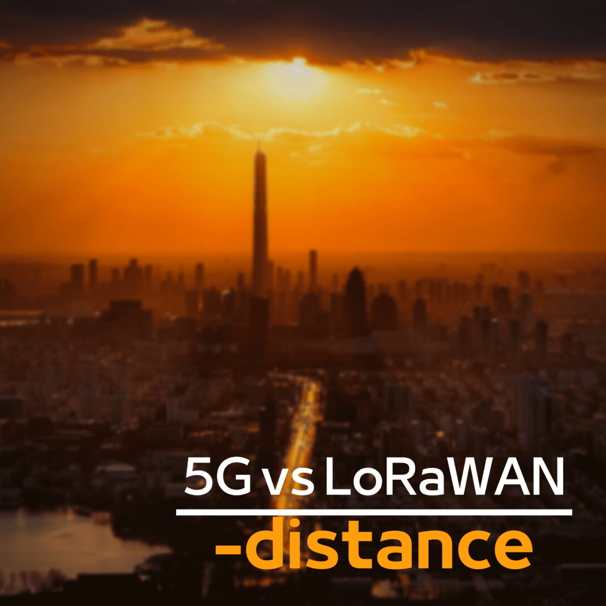 5G vs LoRaWAN part 2: distance - From the world of wireless