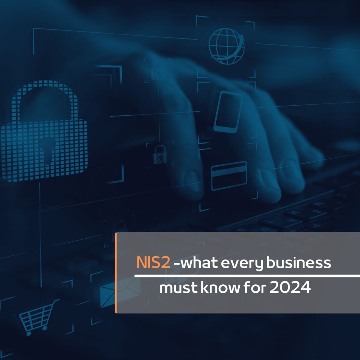 Protect your business: The NIS2 guide you've been waiting for